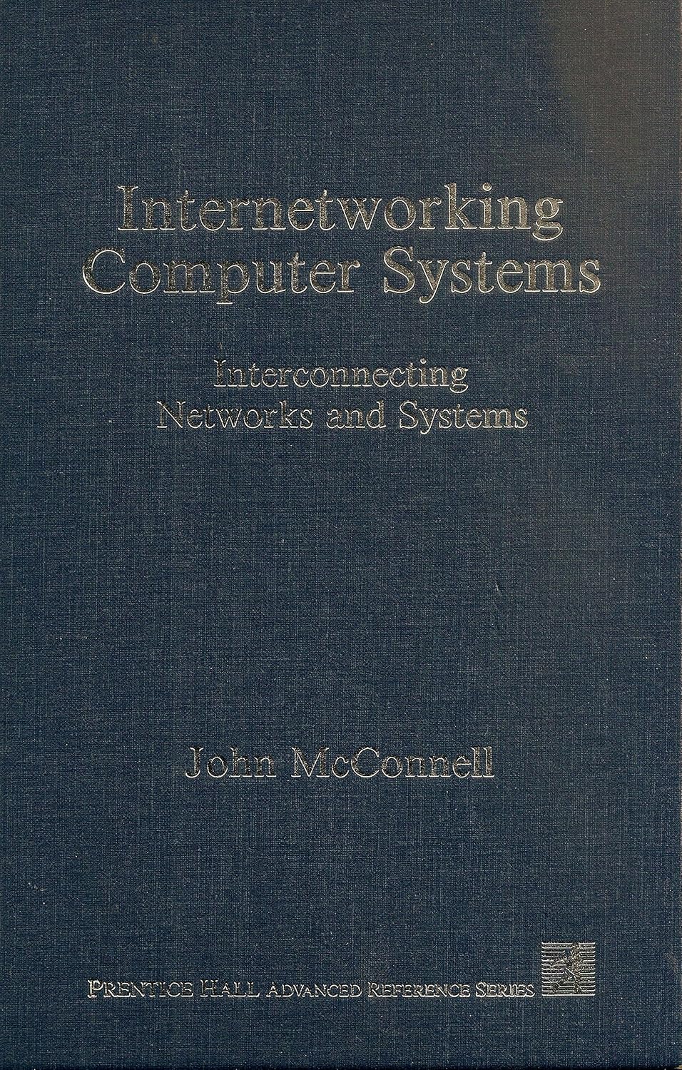 Internetworking Computer Systems Interconnecting Networks And Systems Prentice Hall Advanced
