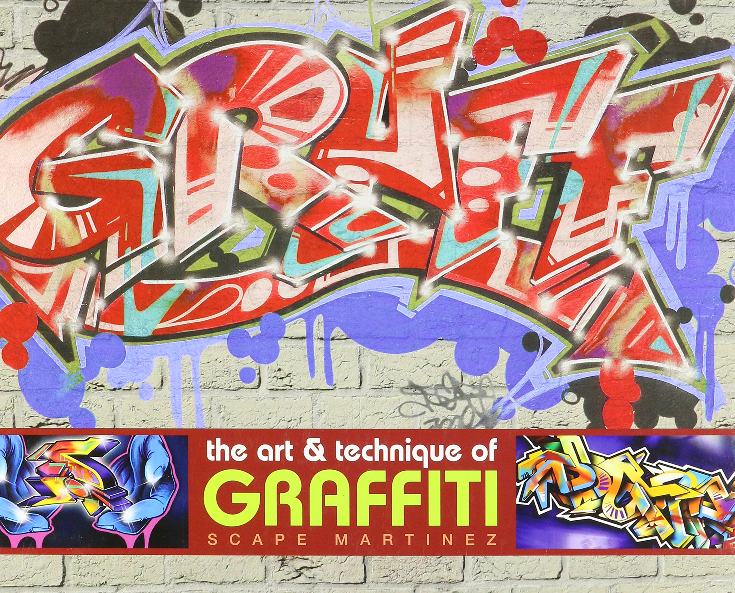 Graff: The Art and Technique of Graffiti: Scape Martinez: 9781435127500 ...