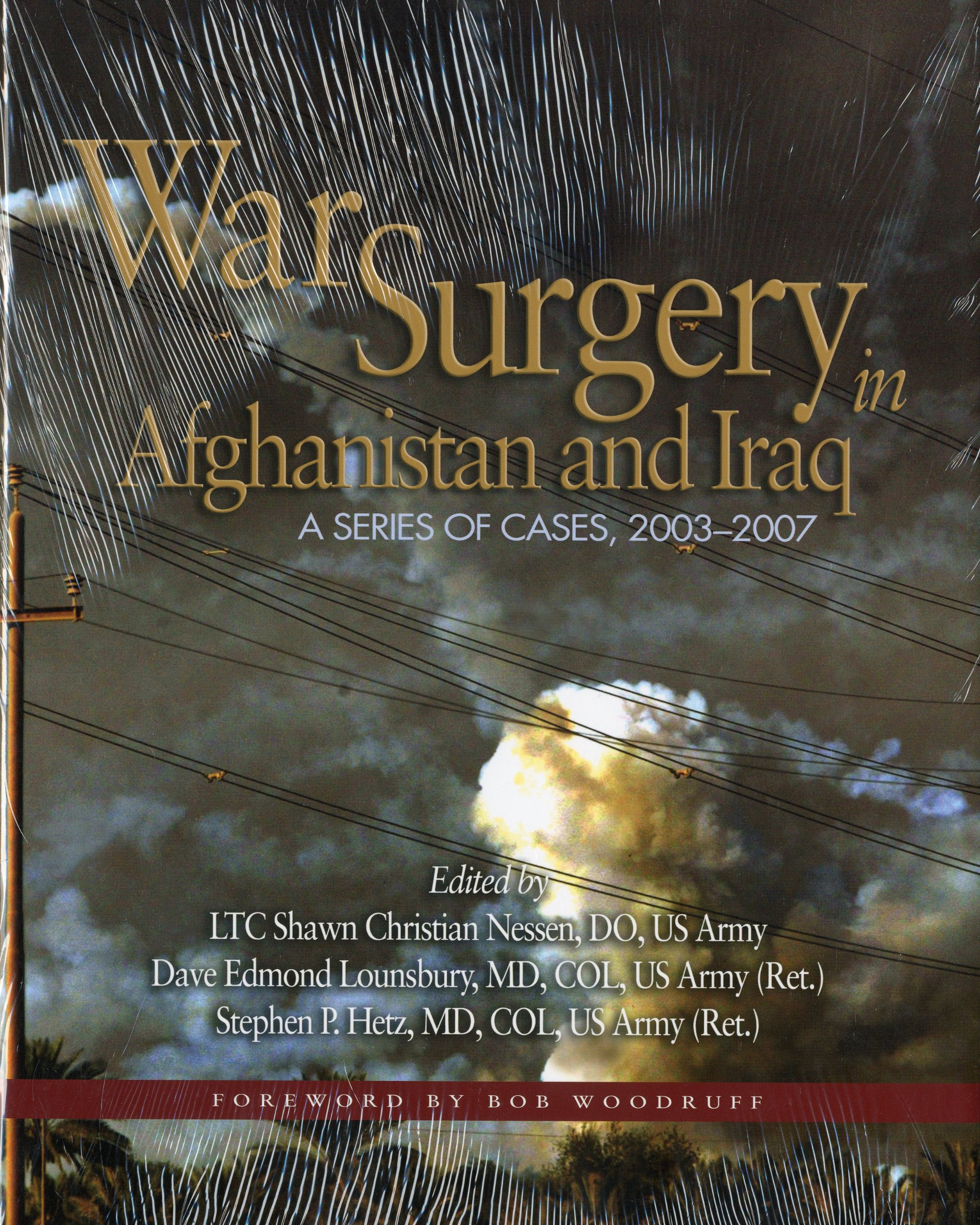 War Surgery in Afghanistan and Iraq: A Series of Cases, 2003-2007 ...