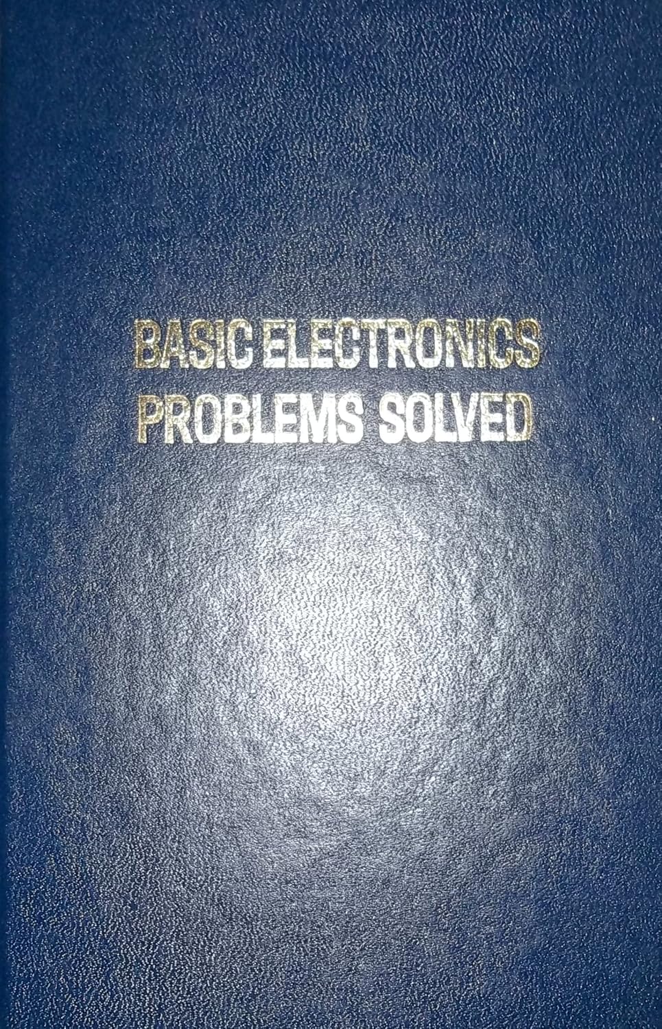 Basic Electronics Problems Solved: Donald Arnold Smith: Amazon.com: Books