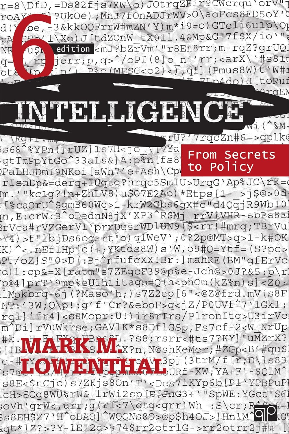 Intelligence: From Secrets to Policy: Lowenthal, Mark M.: 9781483307787 ...