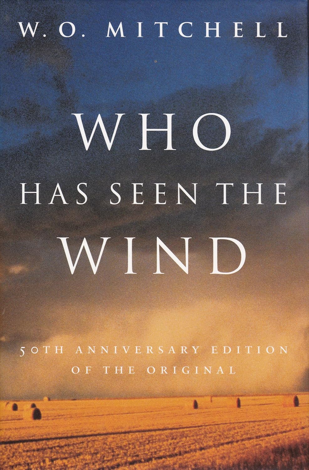 Who Has Seen the Wind: Mitchell, W. O.: 9780771574757: Amazon.com: Books