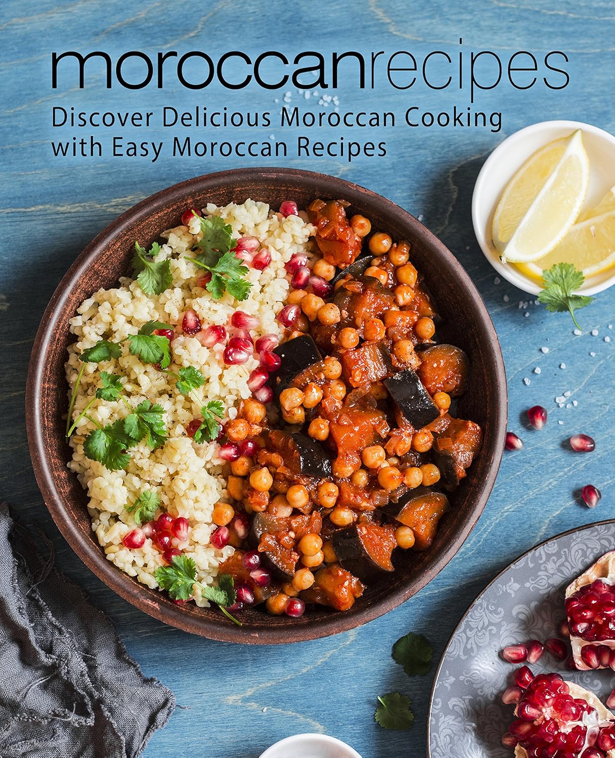 Moroccan Recipes: Discover Delicious Moroccan Cooking with Easy ...