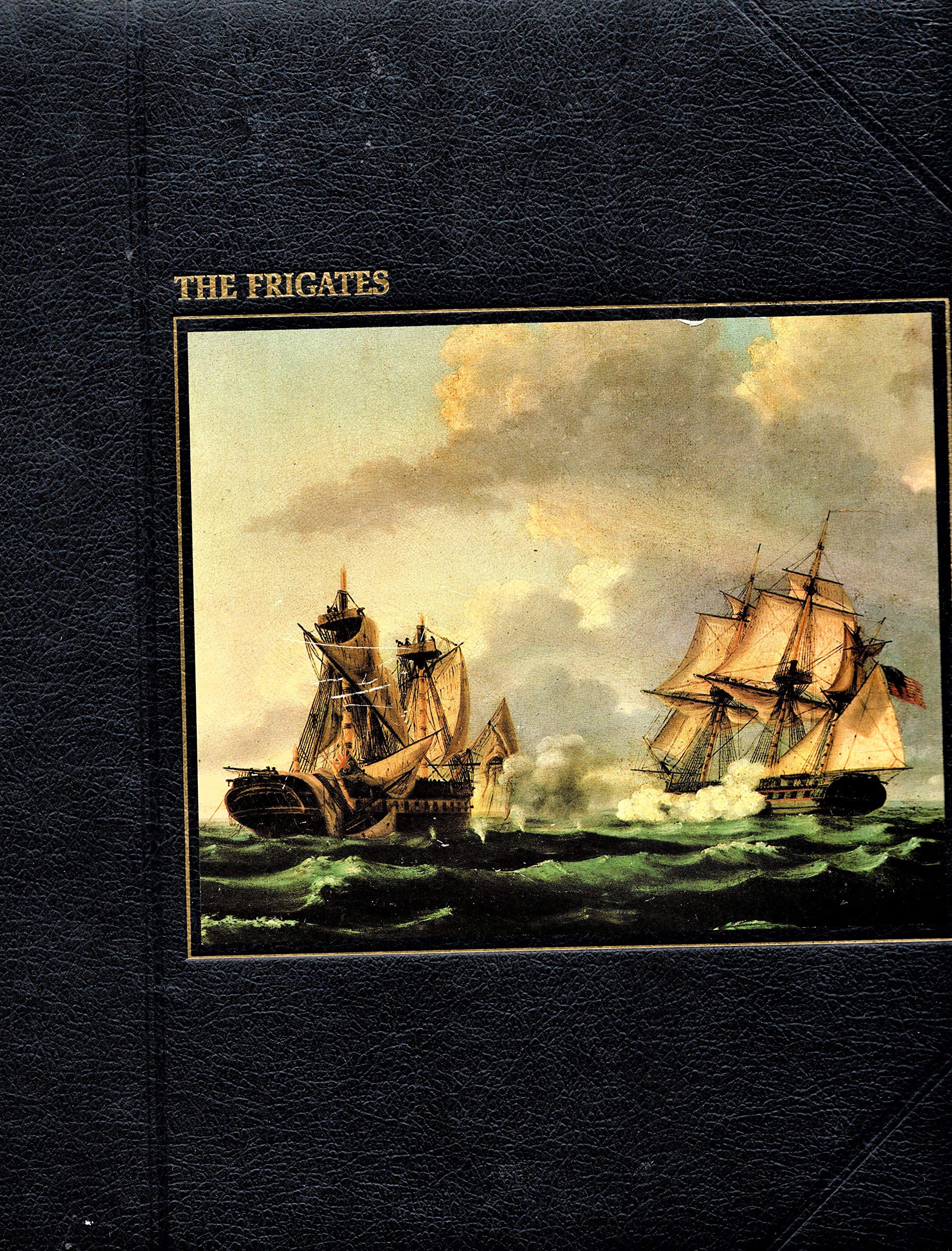 The Frigates (The Seafarers): Henry Gruppe: 9780809427178: Amazon.com ...