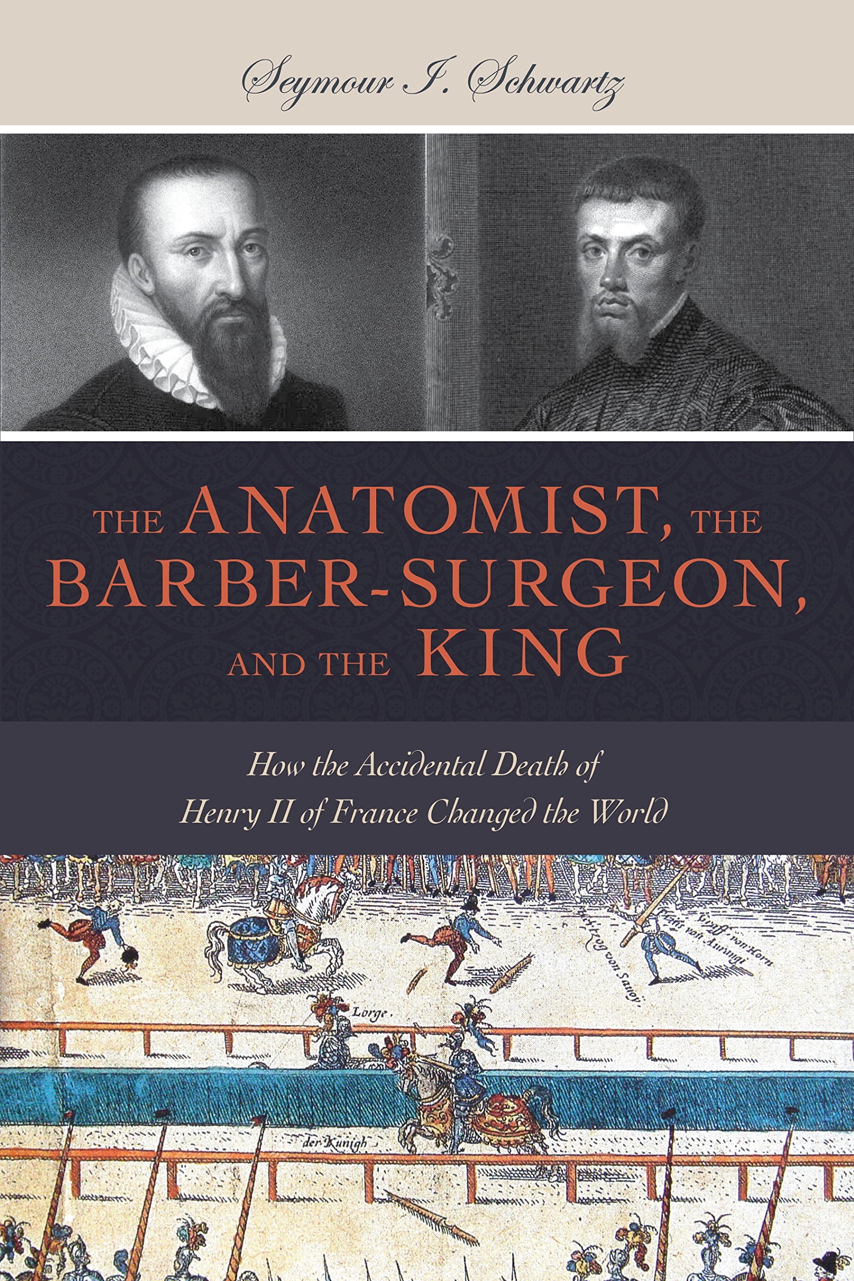 Buy The Anatomist, the Barber-Surgeon, and the King: How the Accidental ...