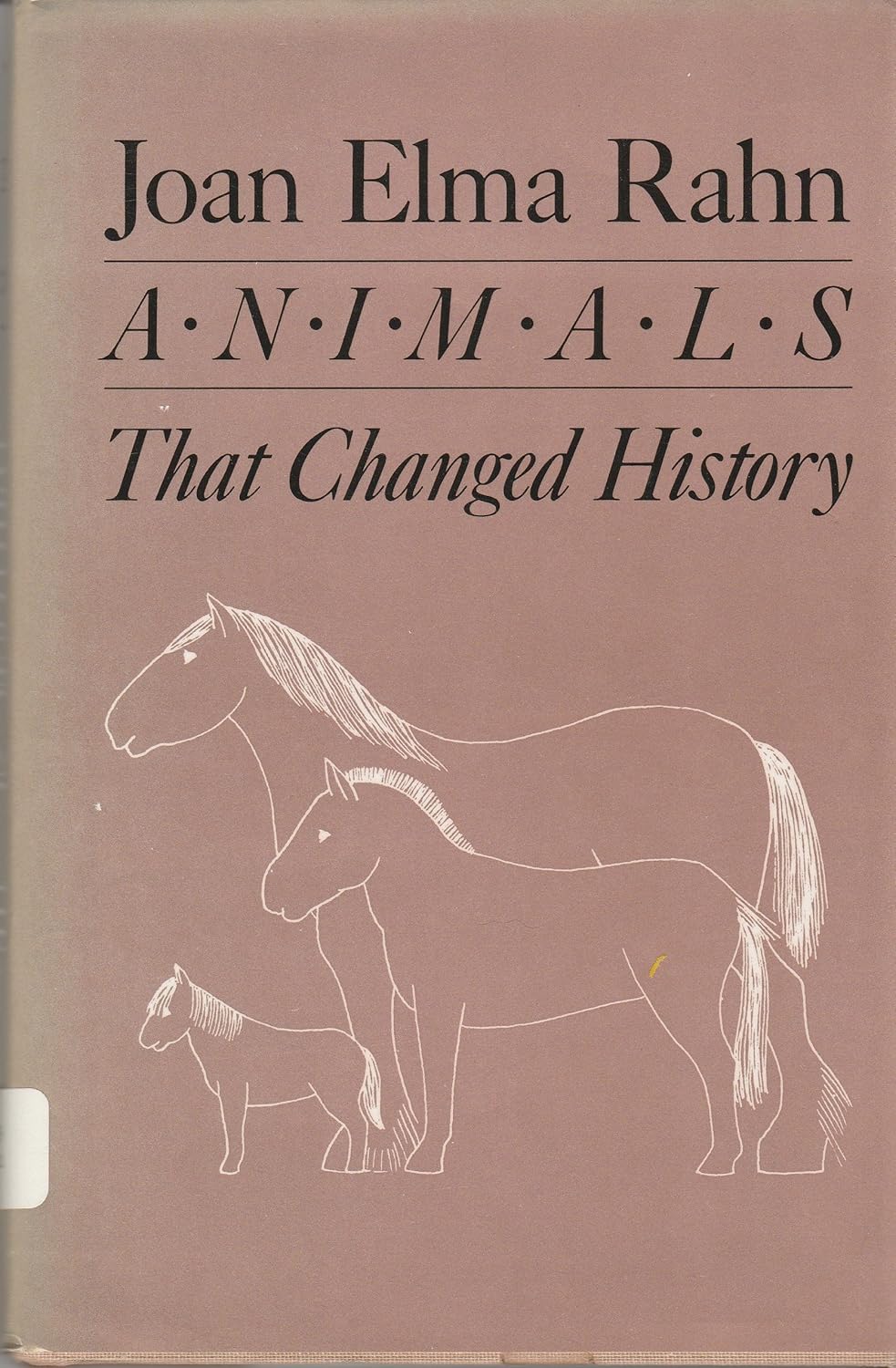 Animals That Changed History: Joan Elma Rahn: 9780689311376: Amazon.com ...