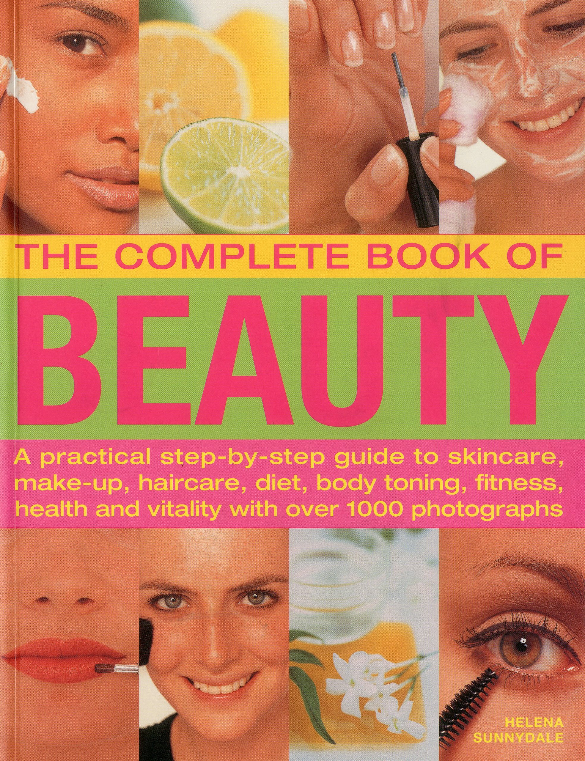 The Complete Book of Beauty: A Practical Step-by-Step Guide to Skincare ...