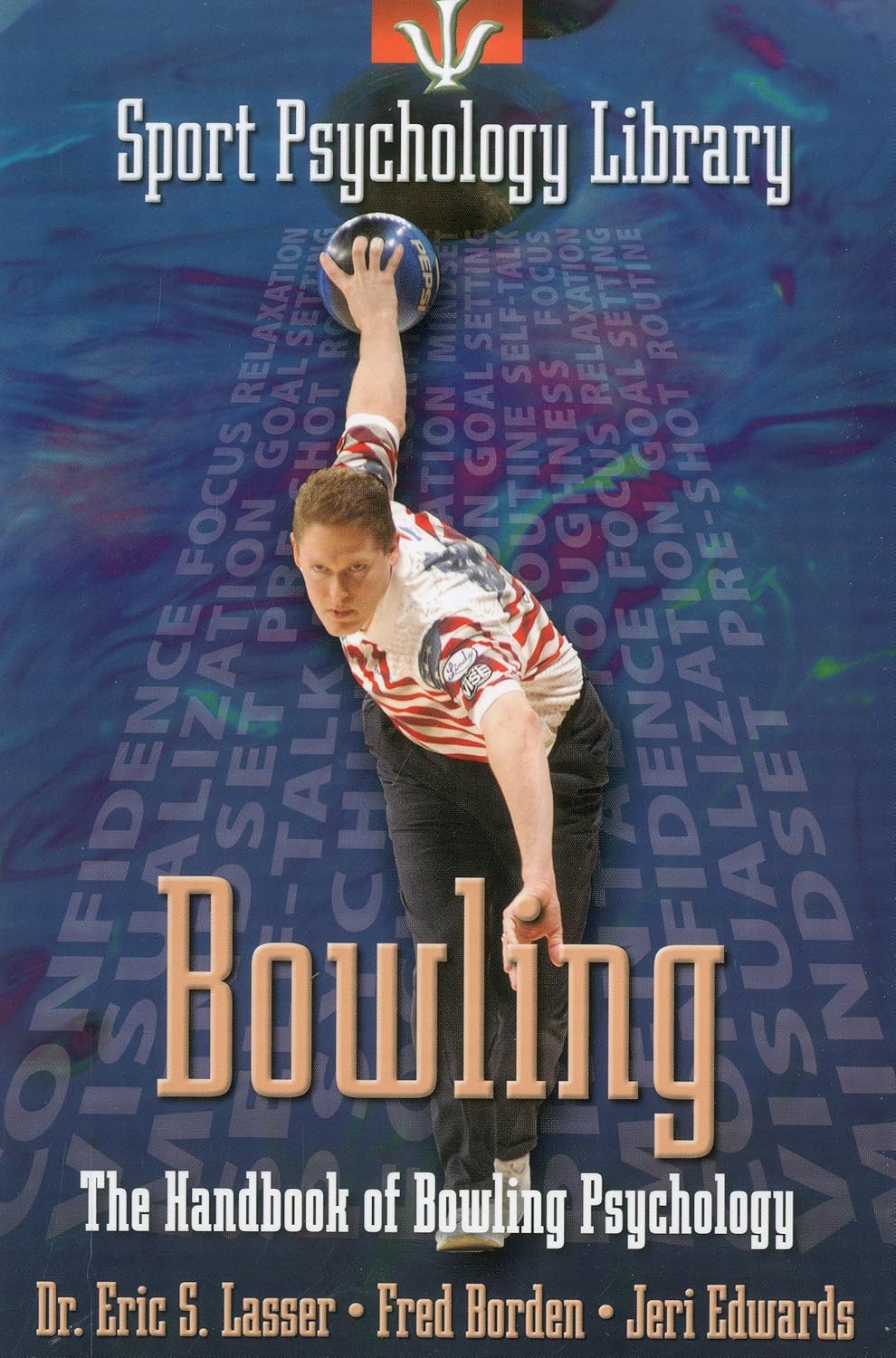 Sport Psychology Library: Bowling: The Handbook of Bowling Psychology ...