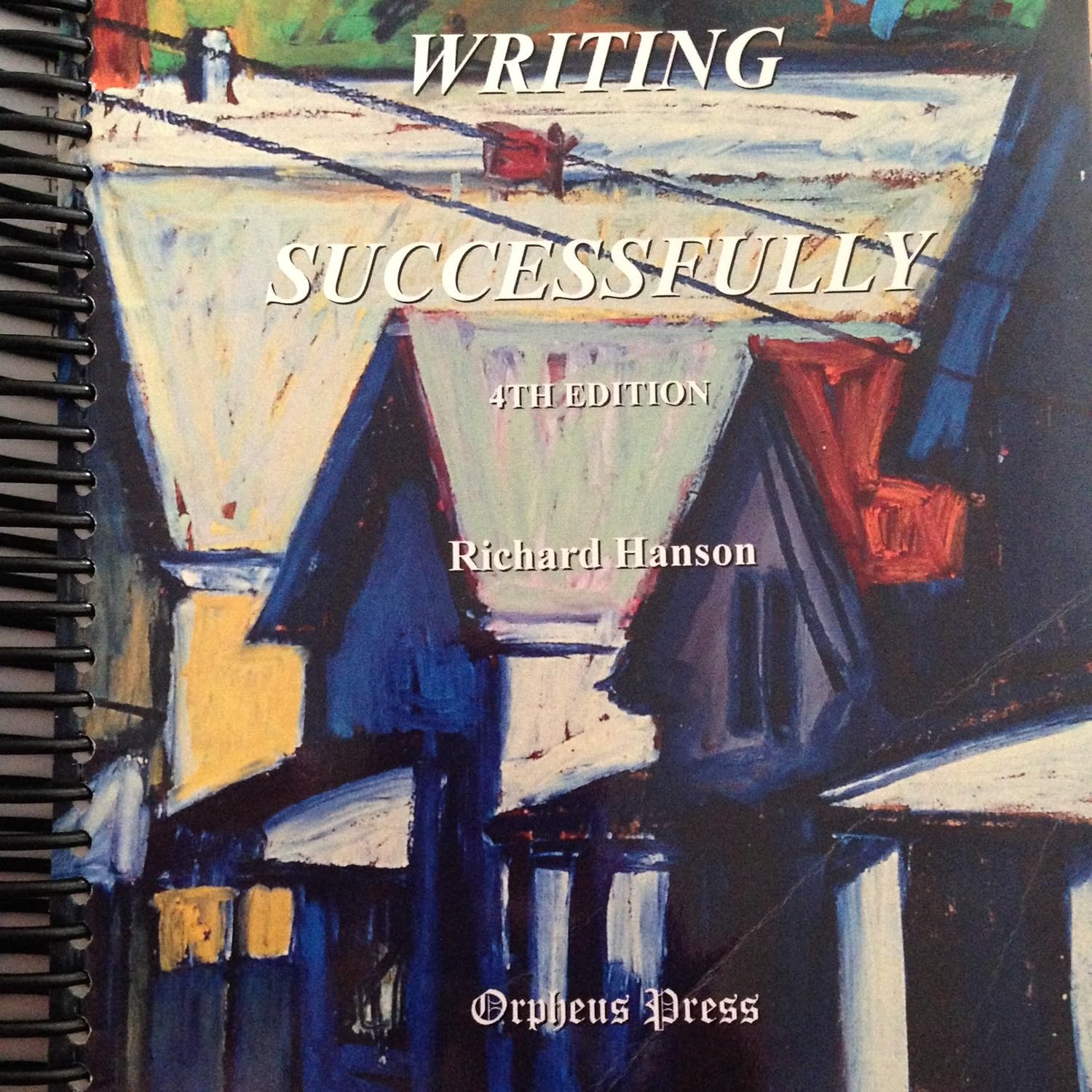 Writing Successfully: Richard Hanson: 9780976497226: Amazon.com: Books
