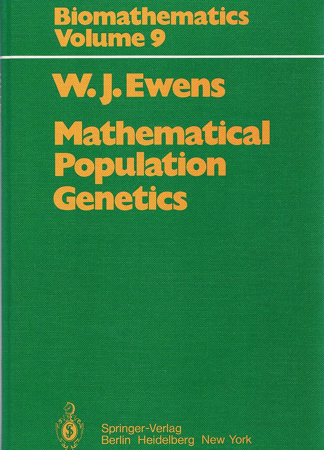 Mathematical Population Genetics (Biomathematics): Ewens, Warren J ...