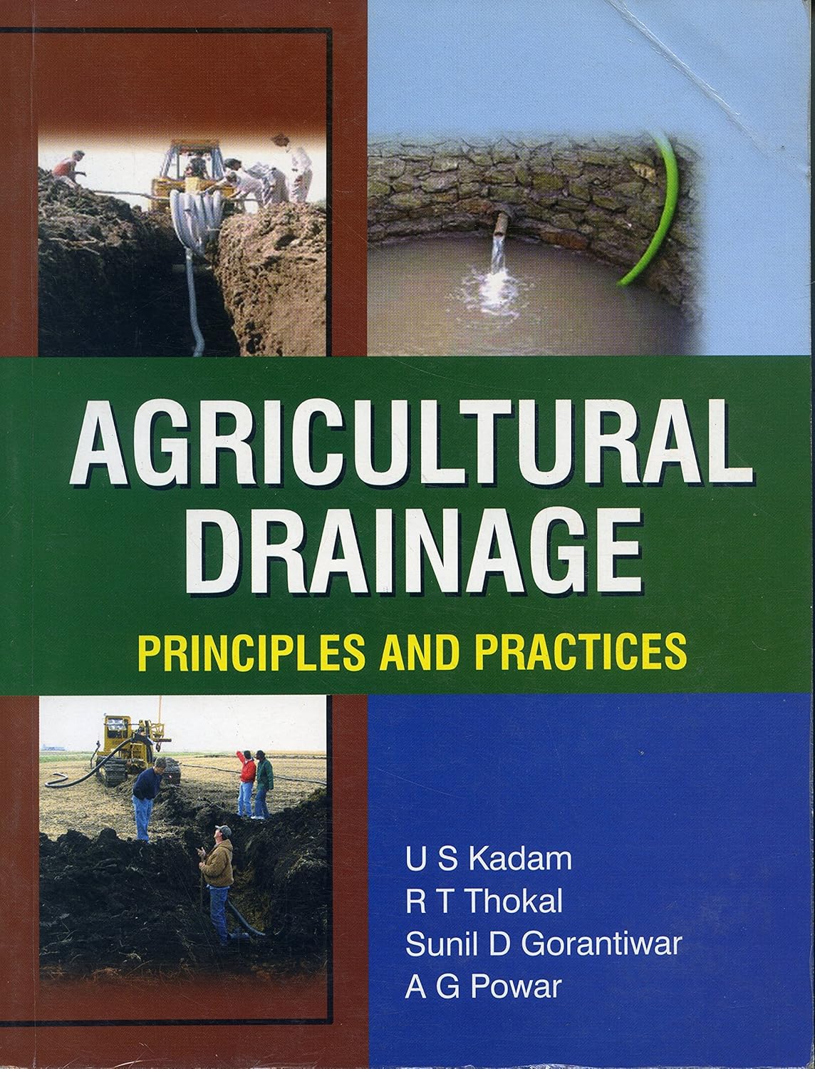Agricultural Drainage; Principles and Practices: U.S. Kadam, R.T ...