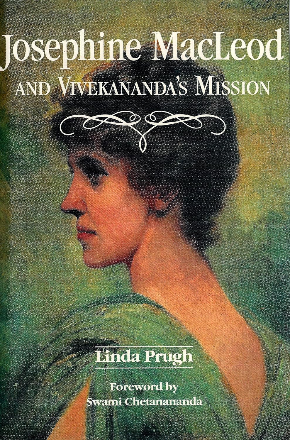 Josephine MacLeod and Vivekananda's Mission: Linda Prugh: 9788171208517 ...