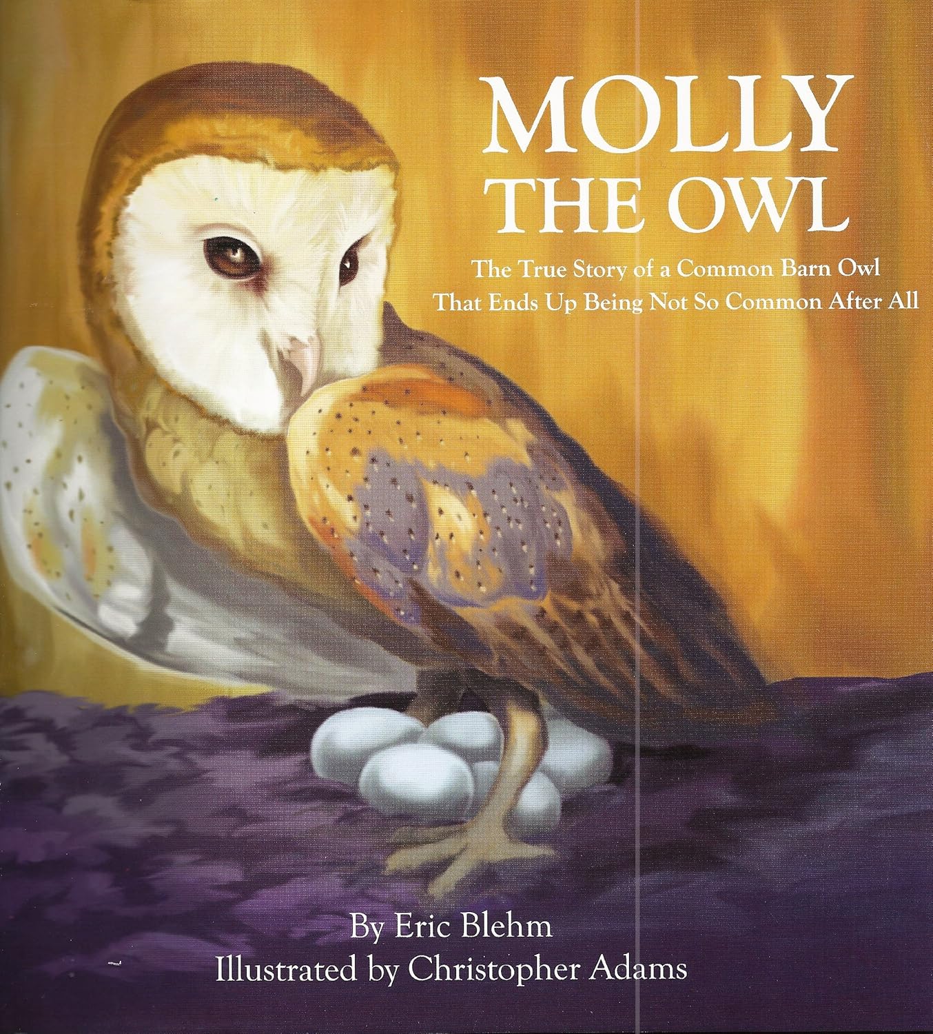 Molly The Owl: The True Story of a Common Barn Owl That Ends Up Being ...