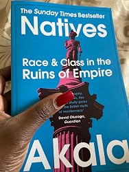 Natives: Race and Class in the Ruins of Empire - The Sunday Times ...