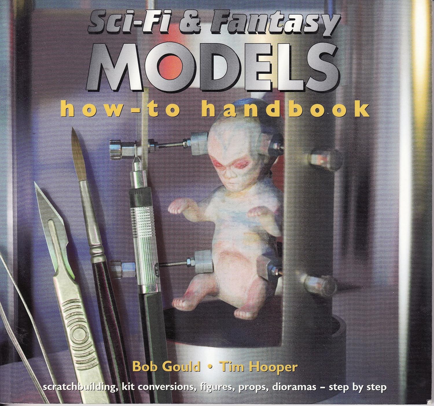 Sci-fi & fantasy models: How-to handbook : scratchbuilding, kit ...