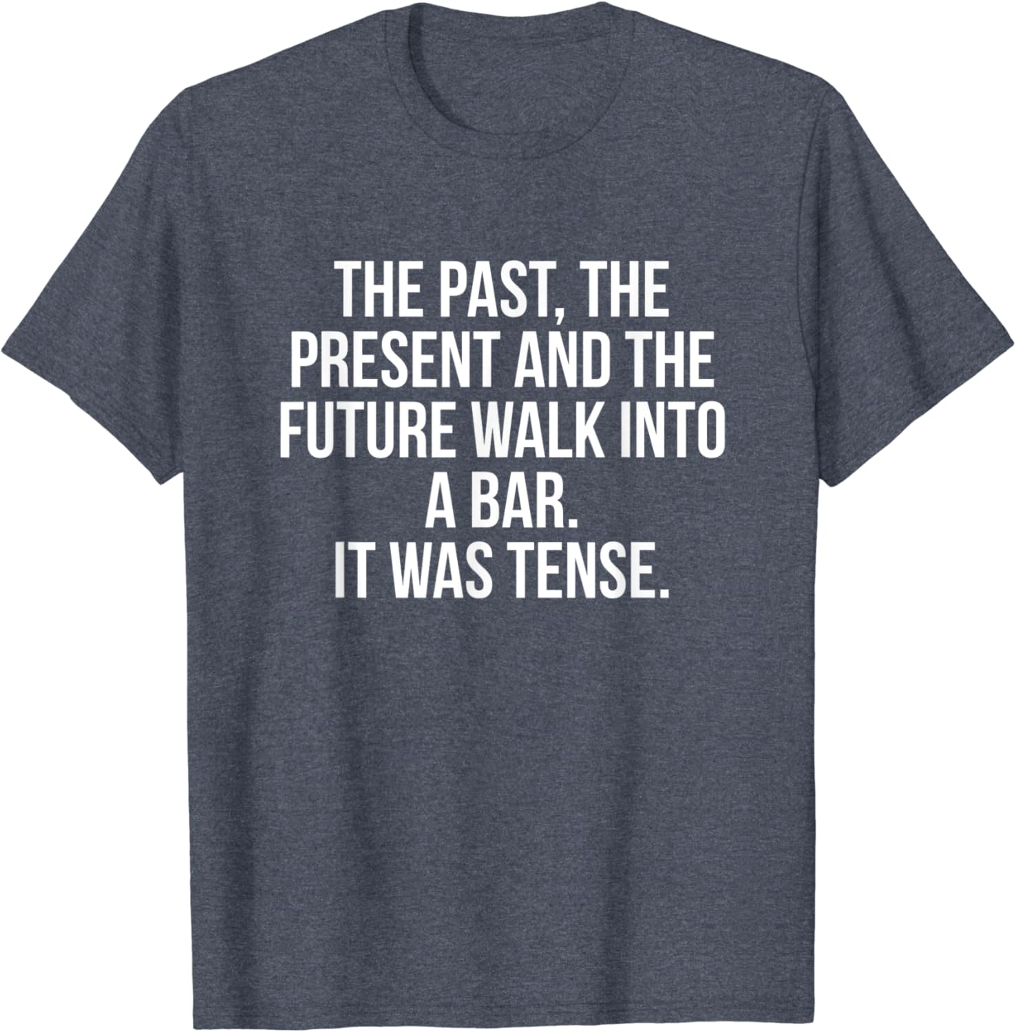 Amazon.com: The Past Present & Future Walk Into A Bar It Was Tense Funny : Clothing, Shoes & Jewelry amazon-com-the-past-present-future-walk-into-a-bar-it-was-tense-funny-clothing-shoes-jewelry