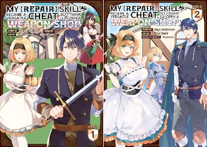 My [Repair] Skill Became a Versatile Cheat, So I Think I'll Open a Weapon Shop