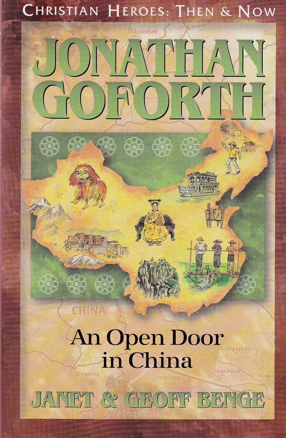 Jonathan Goforth: An Open Door in China (Christian Heroes: Then and Now ...