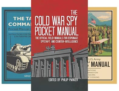 The U.S. Army Cooks' Manual: Rations, Preparation, Recipes, Camp ...