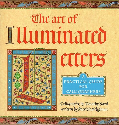 Art of Illuminated Letters: Timothy Noad: 9780747211129: Amazon.com: Books