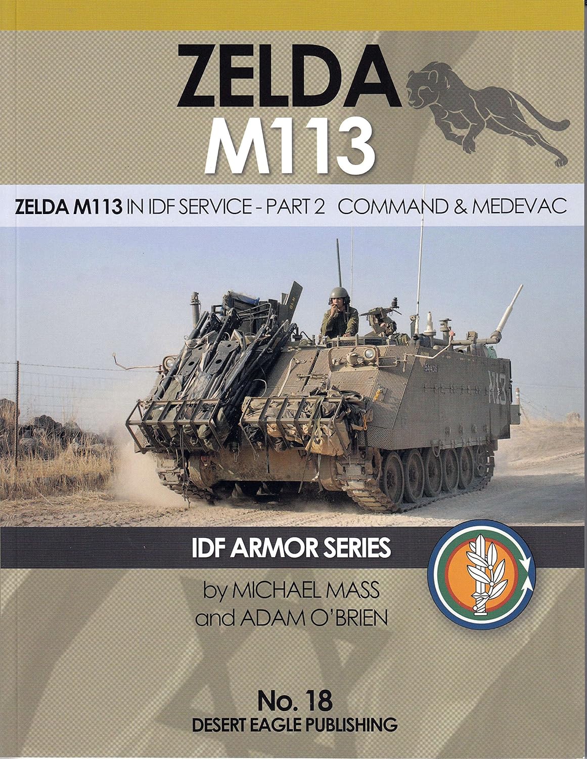 DEP0018 Desert Eagle Publications - Zelda M113 in IDF Service Part 2: Command & Medevac: Michael ...