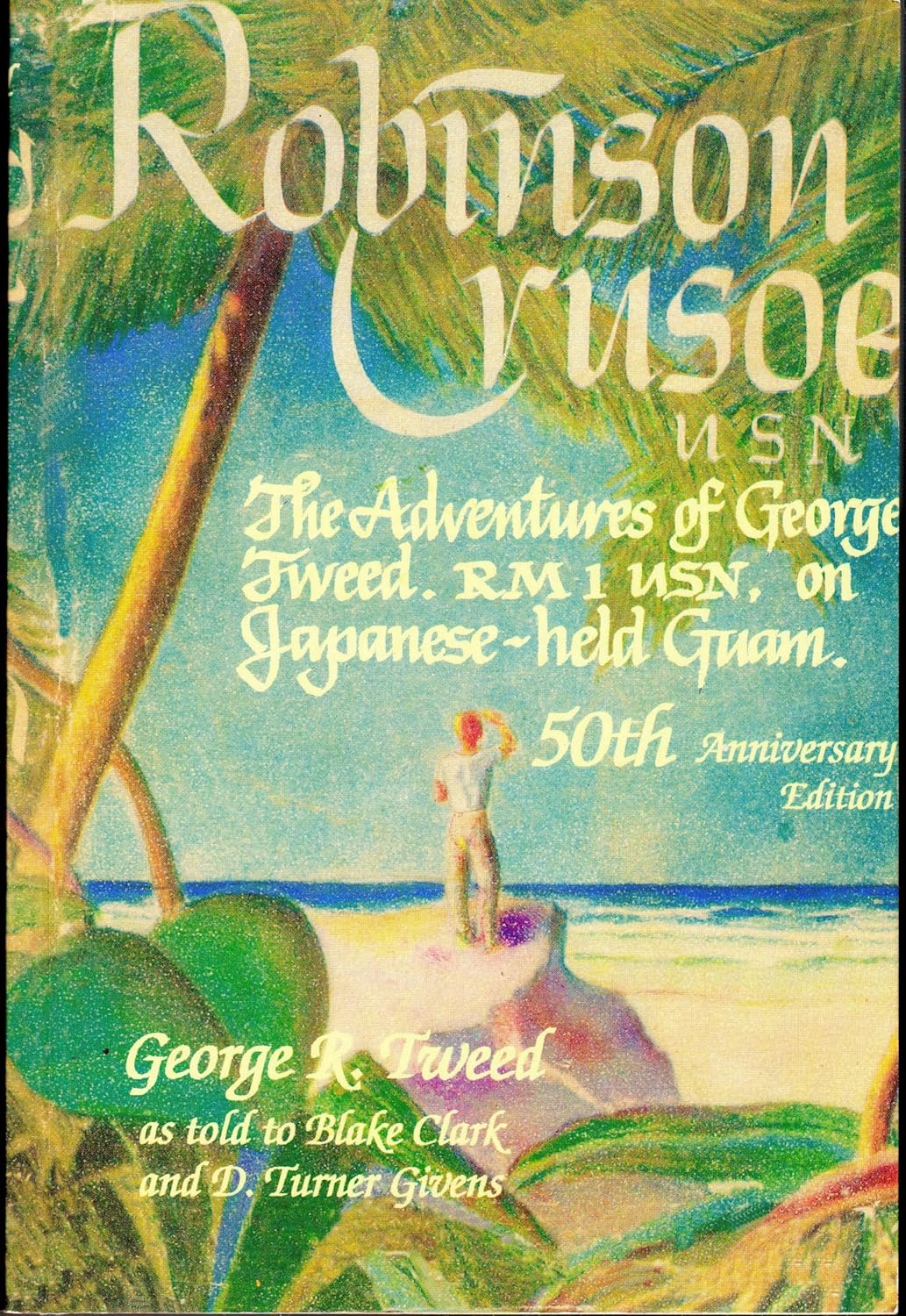 Robinson Crusoe, U.S.N.: The Adventures of George R. Tweed, Rm1 on ...