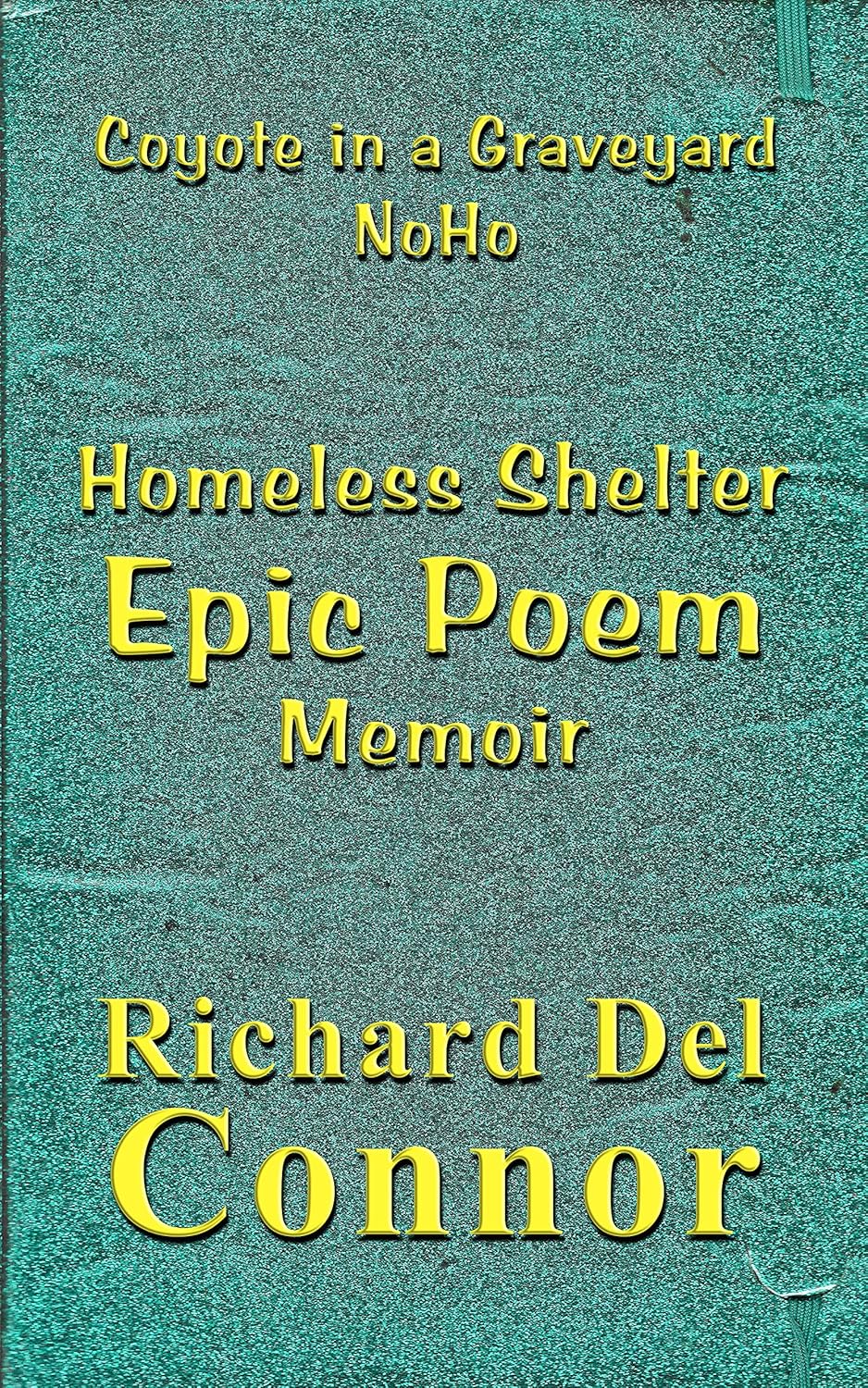 Coyote in a Graveyard NoHo: Homeless Shelter Epic Poem Memoir eBook ...