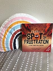 A Little SPOT of Frustration: A Story about Self-Control (Inspire to ...
