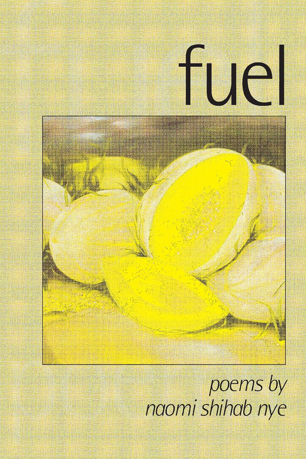 Fuel: Poems (American Poets Continuum Series): Nye, Naomi Shihab ...