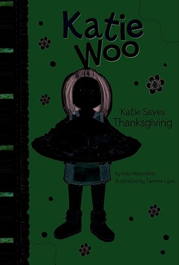 Katie Saves Thanksgiving (Katie Woo): Manushkin, Fran, Tammie Lyon ...