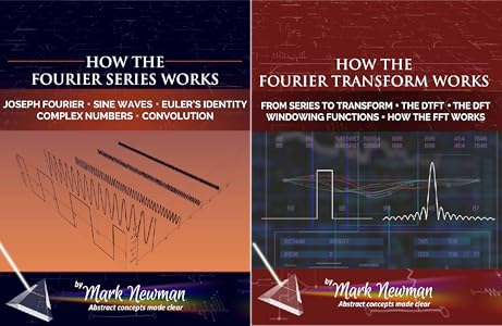 How the Fourier Series Works (The Fourier Transform Book 1) , Newman ...
