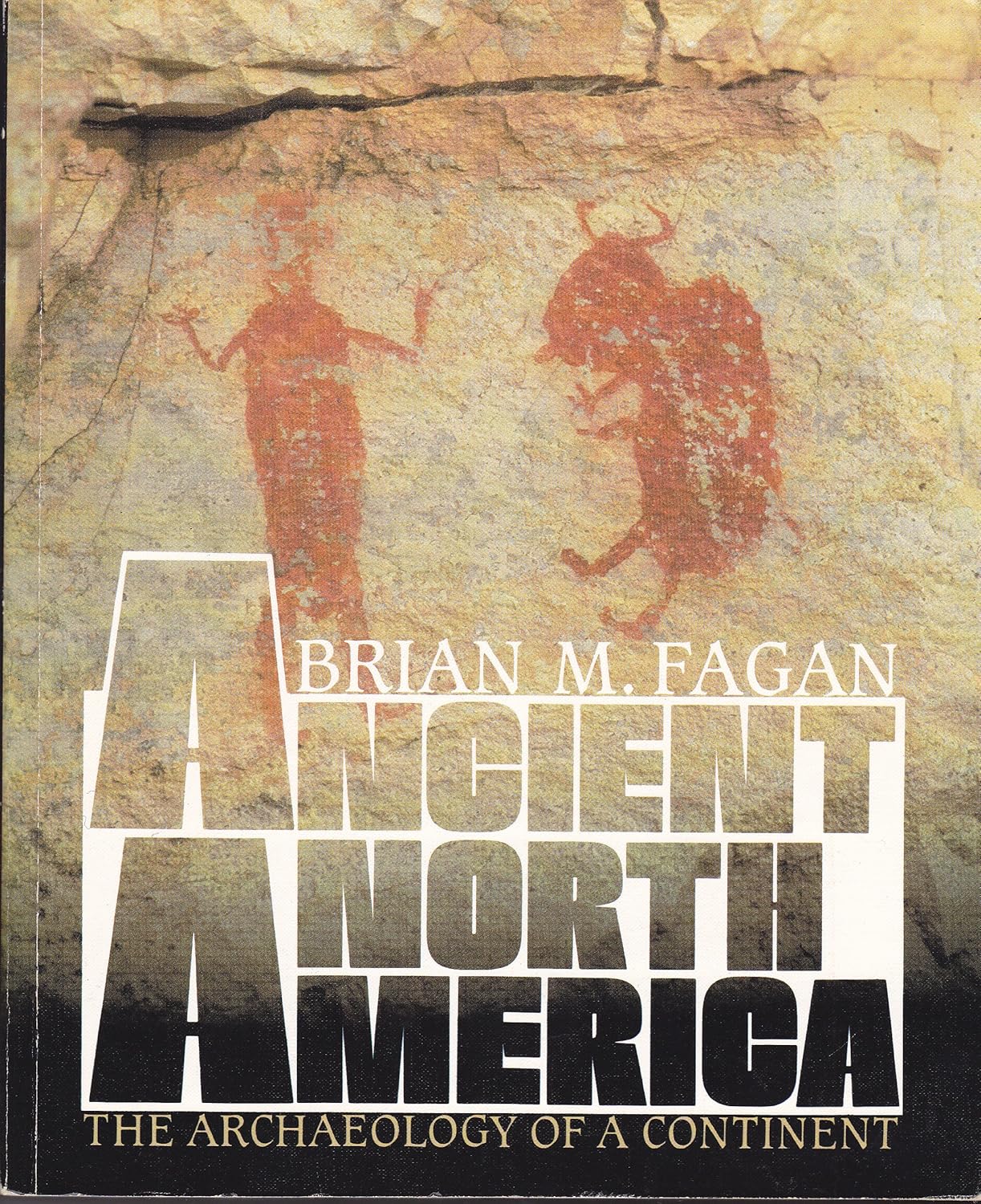 Ancient North America: The Archaelogy of a Continent: Fagan, Brian M ...
