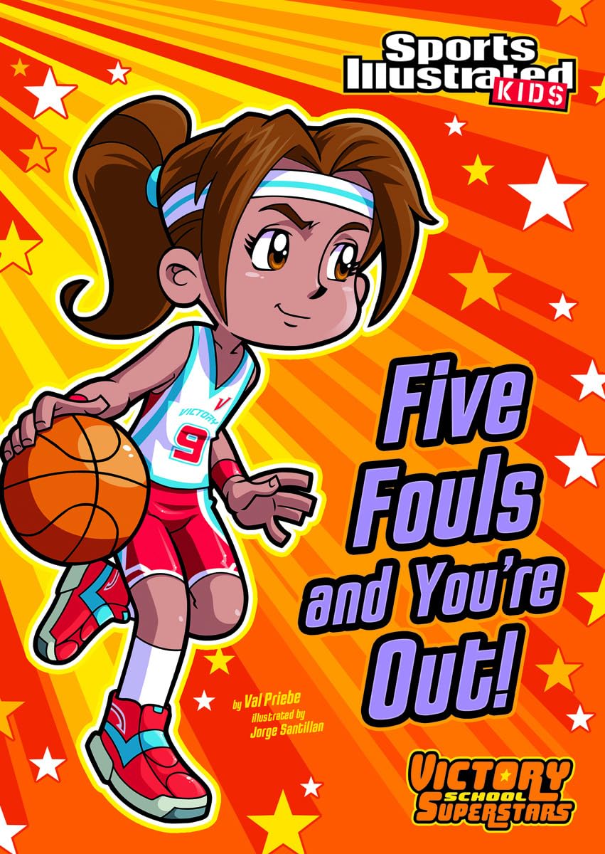 Five Fouls and You're Out! (Sports Illustrated Kids Victory School ...