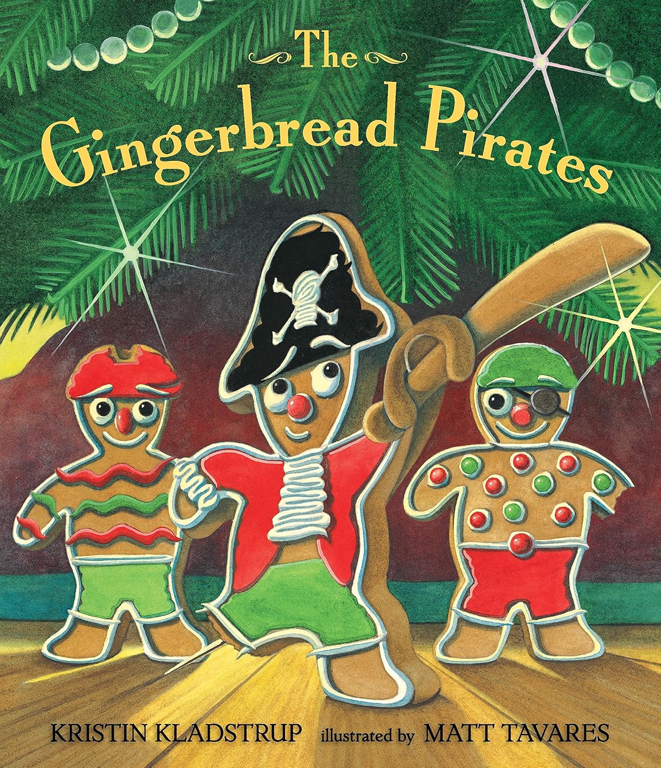 The Gingerbread Pirates Gift Edition: Kladstrup, Kristin, Tavares, Matt ...