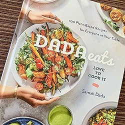 Dada Eats Love to Cook It: 100 Plant-Based Recipes for Everyone at Your ...