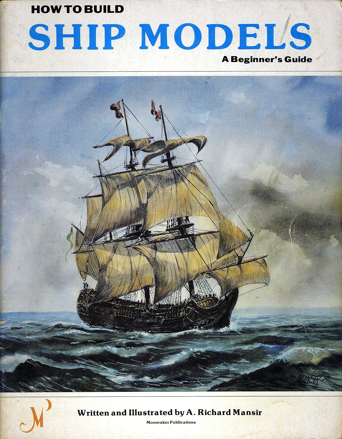 How To Build Ship Models a Beginners Guide: Mansir, A Richard: Amazon ...