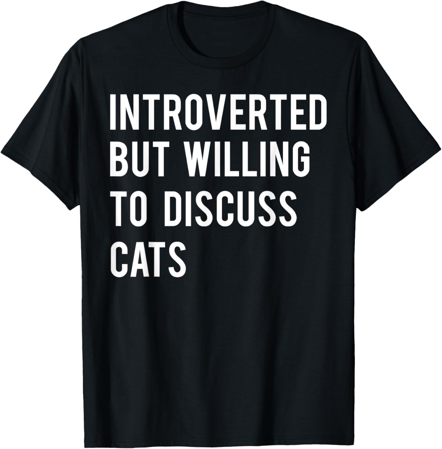 Introverted But Willing To Discuss Cats T Shirt : Amazon.co.uk: Fashion