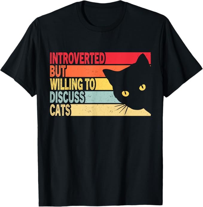 Amazon.com: Introverted But Willing To Discuss Cats Vintage Cat Lover T ...