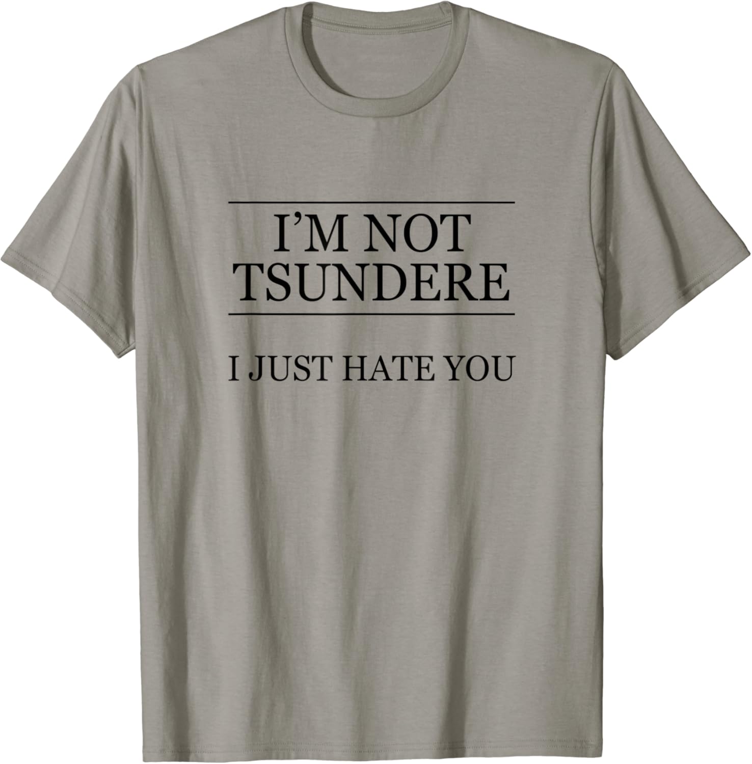 Top that says I'M NOT TSUNDERE I Just Hate You | Funny Anime T-Shirt ...