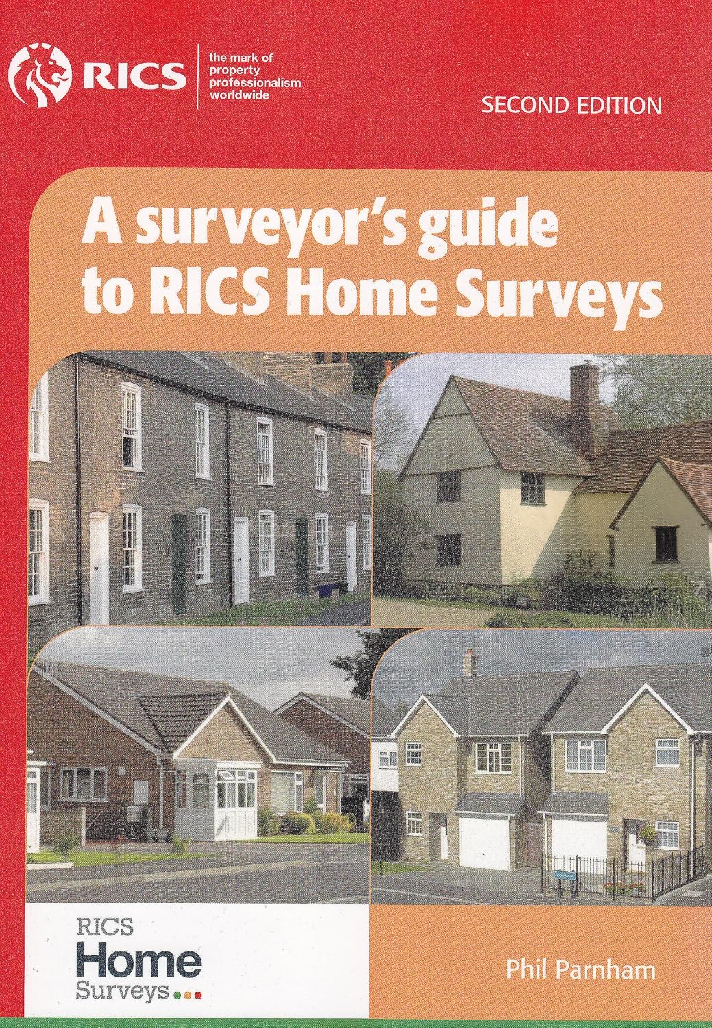 A Surveyor's Guide to RICS Home Surveys: Parnham, Phil: 9781842196885 ...