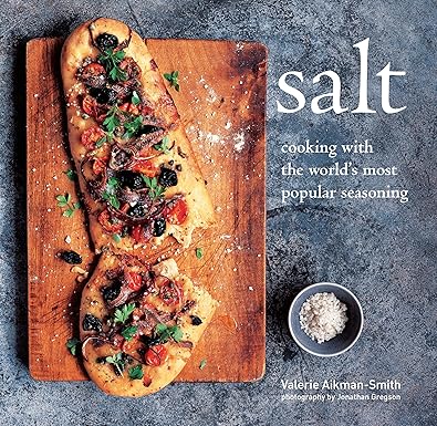Salt: Cooking with the world's most popular seasoning: Aikman-Smith ...