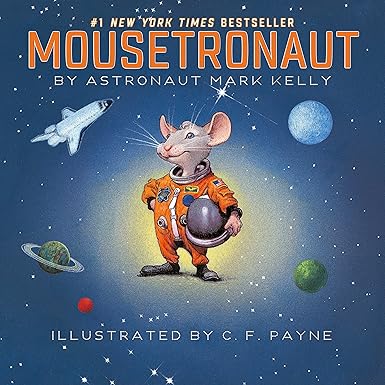 Mousetronaut: Based on a (Partially) True Story (The Mousetronaut ...