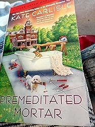 Premeditated Mortar (A Fixer-Upper Mystery Book 8) - Kindle edition by ...