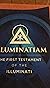 Illuminatiam: The First Testament Of The Illuminati: Illuminatiam ...