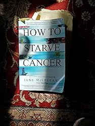 How to Starve Cancer: McLelland, Jane: 9780951951736: Amazon.com: Books