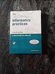 A Text Book Informatics Practices for Class 11 - by Sumit Arora (2024 ...