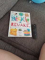Recycle and Remake: Creative Projects for Eco Kids : DK: Amazon.co.uk ...