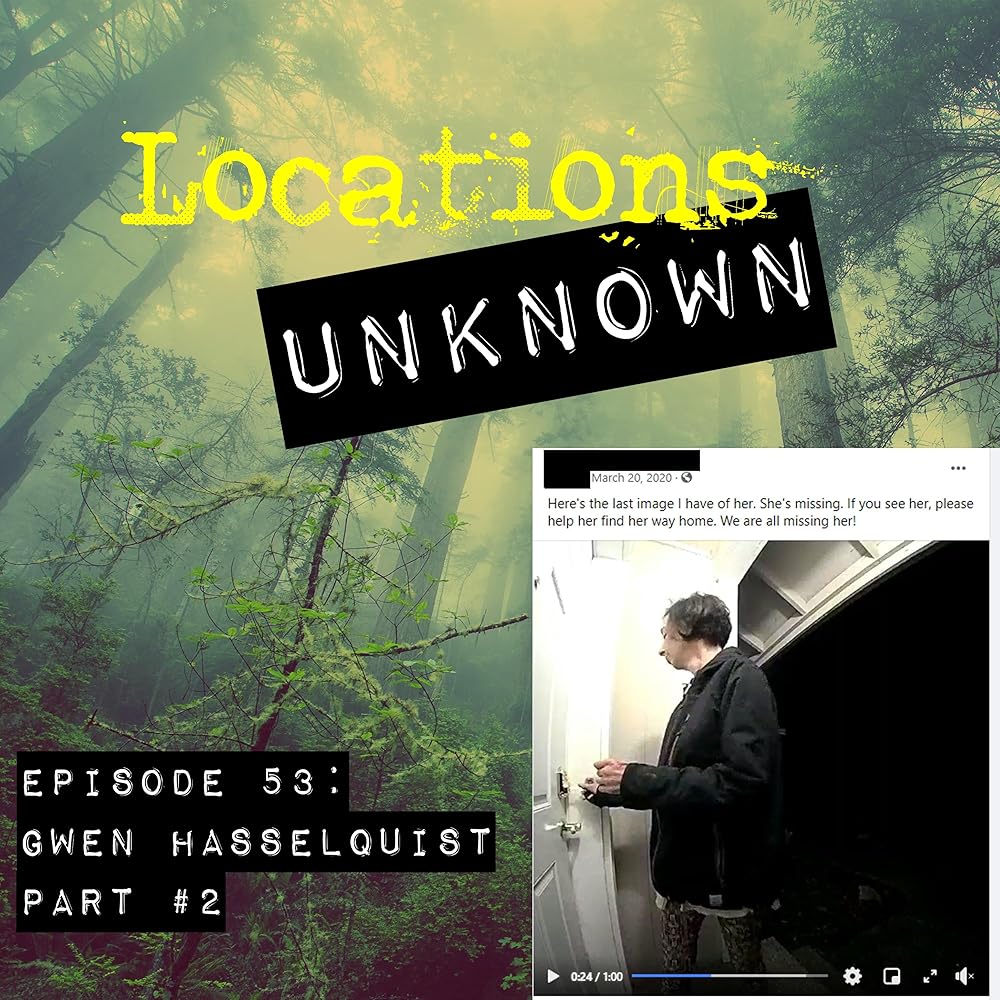 "Locations Unknown" EP. #53: Gwen Hasselquist Part 2 - Gig Harbor - Washington (Podcast Episode ...