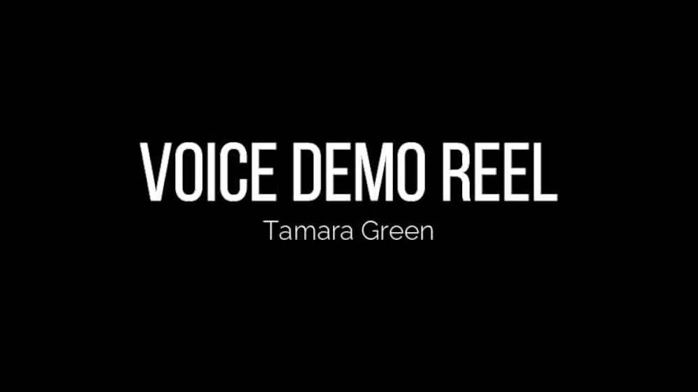 VOICE DEMO REEL_TAMARA GREEN_2023 | IMDb