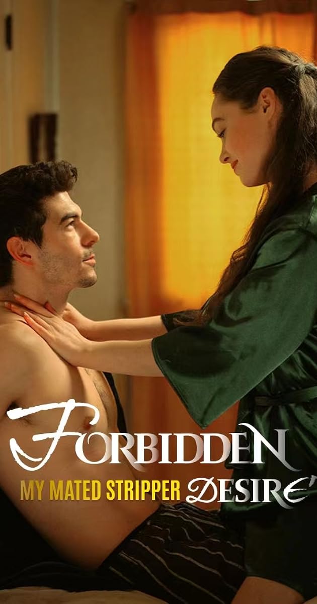Forbidden Desire: My Mated Stripper (TV Mini Series 2024) - Forbidden Desire: My Mated Stripper ...